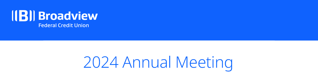 Annual Meeting | Welcome to Broadview Federal Credit Union